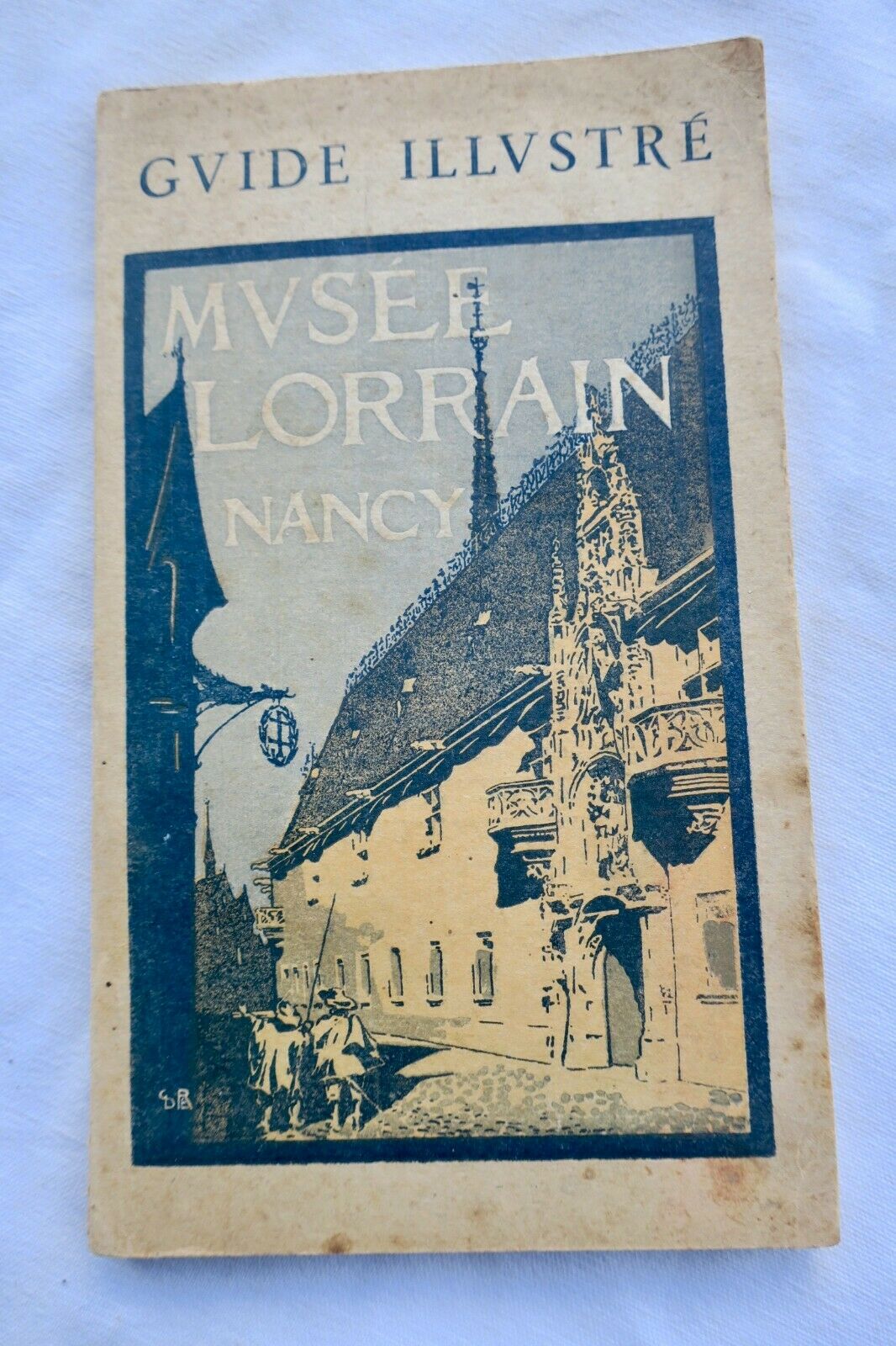 NANCY GUIDE ILLUSTRE musée Lorrain NANCY 1926 - Les Livres Anciens